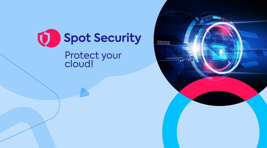 Protect your cloud with Spot Security - The Spot by NetApp Blog